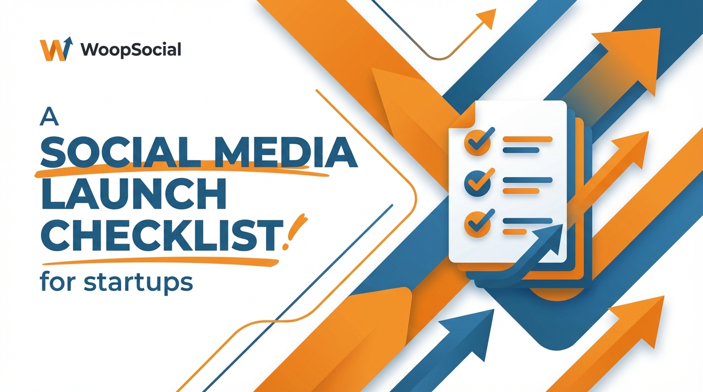 A social media launch checklist for startups | WoopSocial Blog